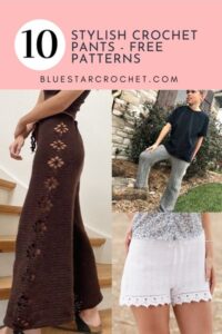 10 Stylish Crochet Pants - Free Patterns - Blue Star Crochet